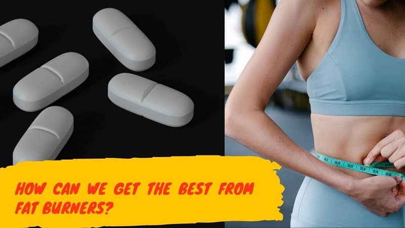 How to Use Fat Burners for Best Results? 5 Tips to Consider